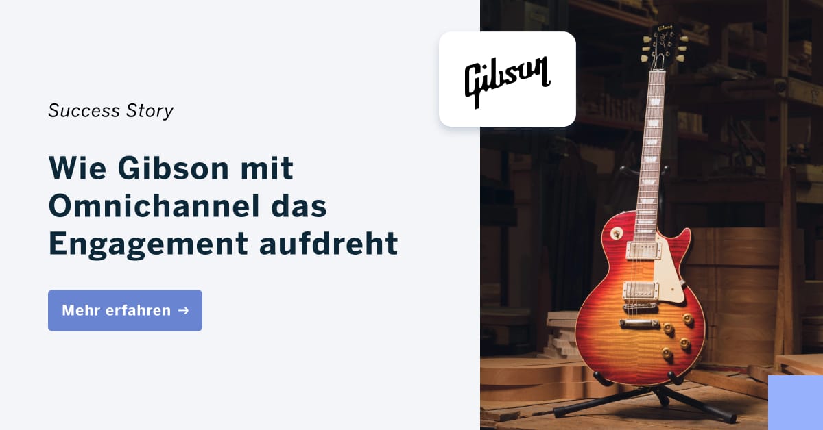 Verstärker für Kund*innenbeziehungen: Wie Gibson mit Omnichannel das ...